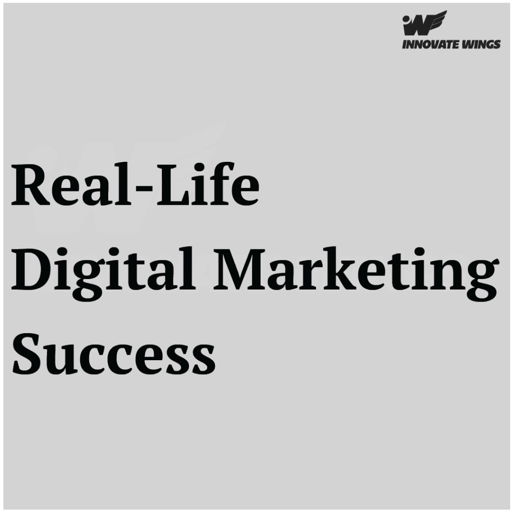 Real-Life Examples of Digital Marketing Success - Innovatewings